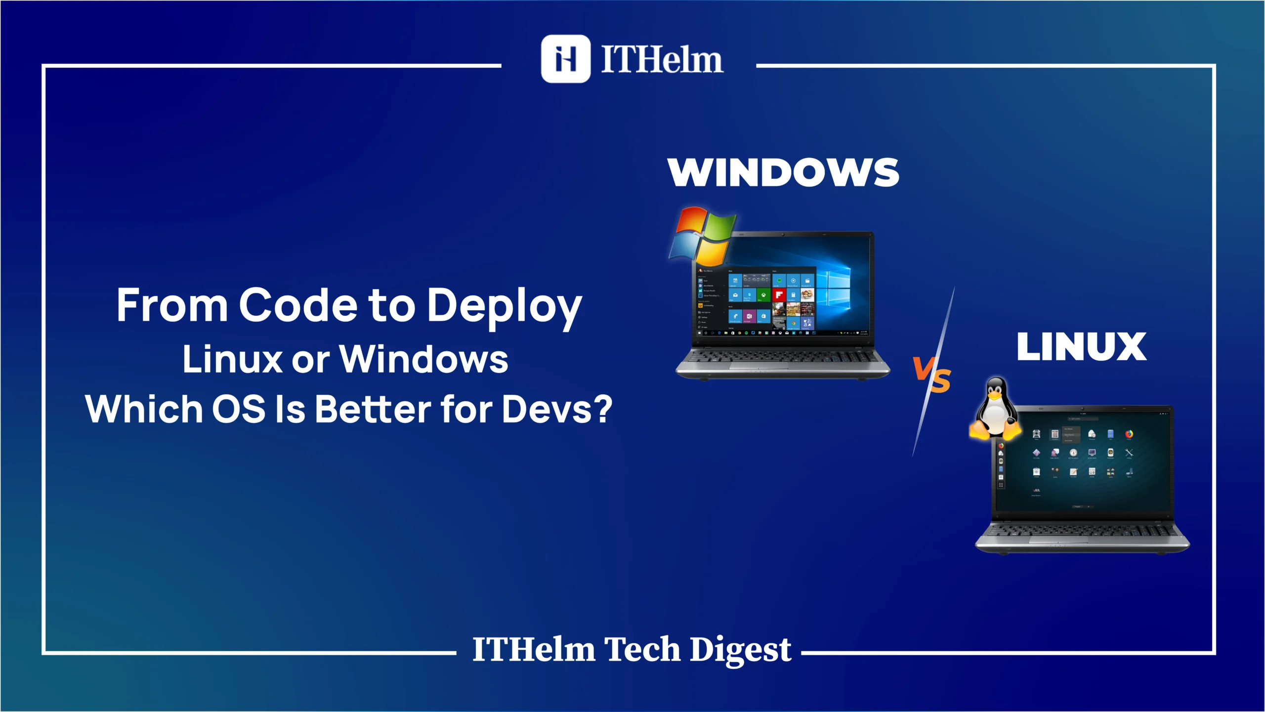 Which OS is better for Devs? Linux vs Windows - ITHelm